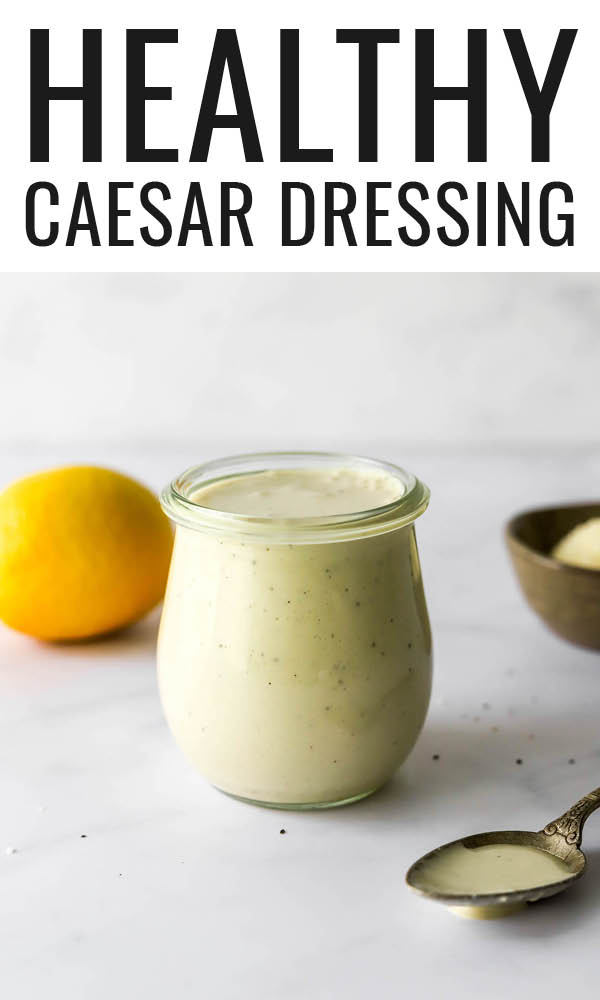 Healthy Caesar Dressing - Eating Bird Food