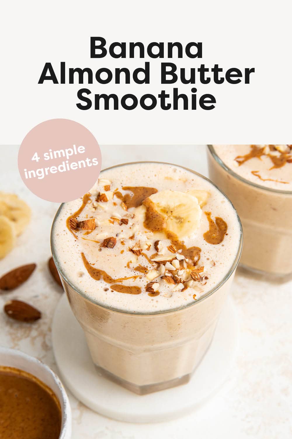 Banana Almond Butter Smoothie - Eating Bird Food - The Daily Inserts